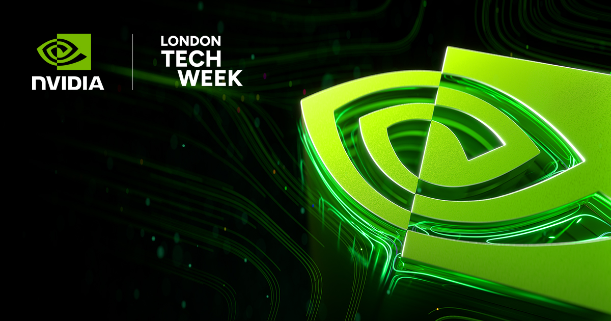 NVIDIA at London Tech Week 2025 (June 9-11) | NVIDIA
