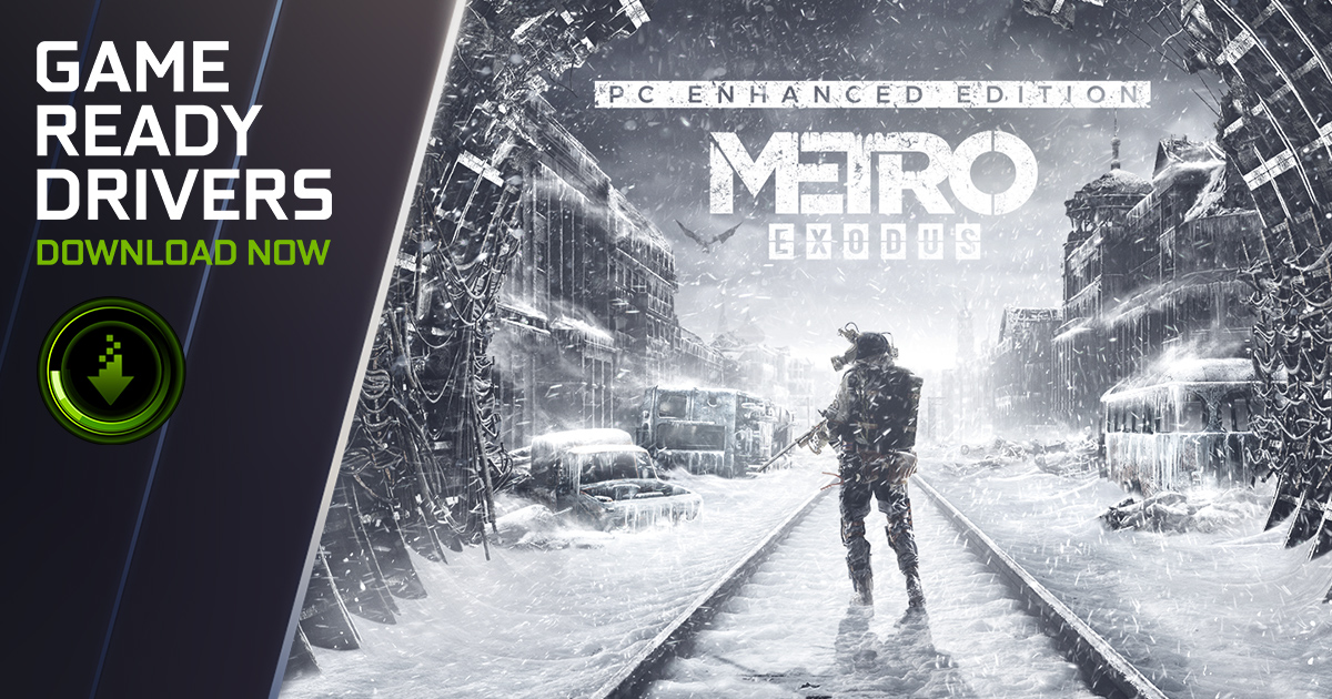 Metro Exodus PC Enhanced Edition Game Ready Driver: Get Your System ...