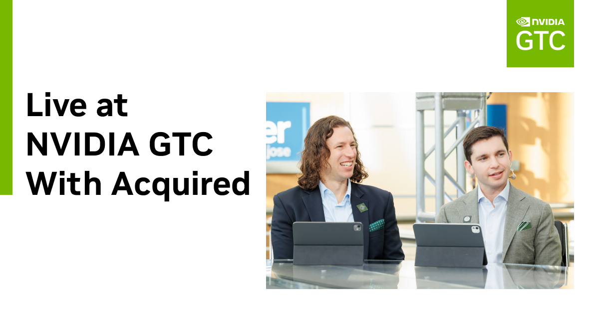 Watch the Replay of the Live at NVIDIA GTC With Acquired | NVIDIA GTC